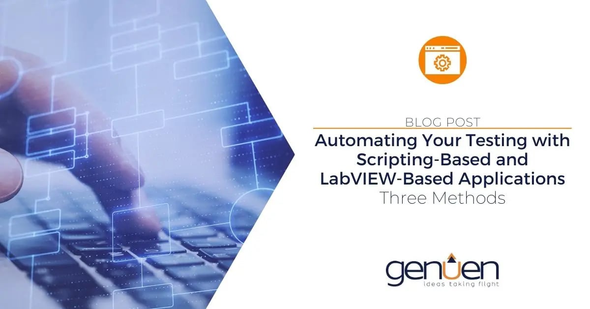 Automating Your Testing With Scripting Based And Labview Based Applications Three Methods